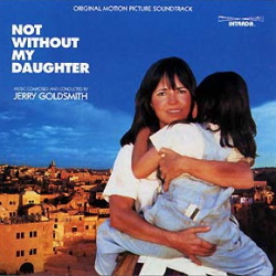 NOT WITHOUT MY DAUGHTER – Jerry Goldsmith | MOVIE MUSIC UK